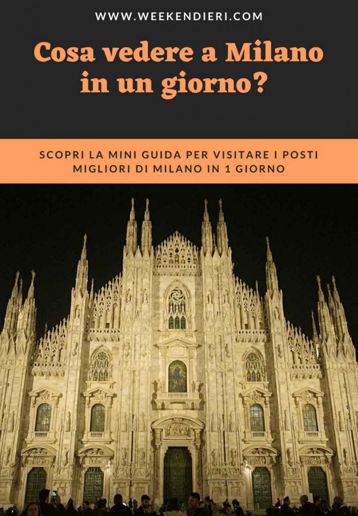 Visitare Milano in un giorno: itinerario, cosa vedere e come arrivare