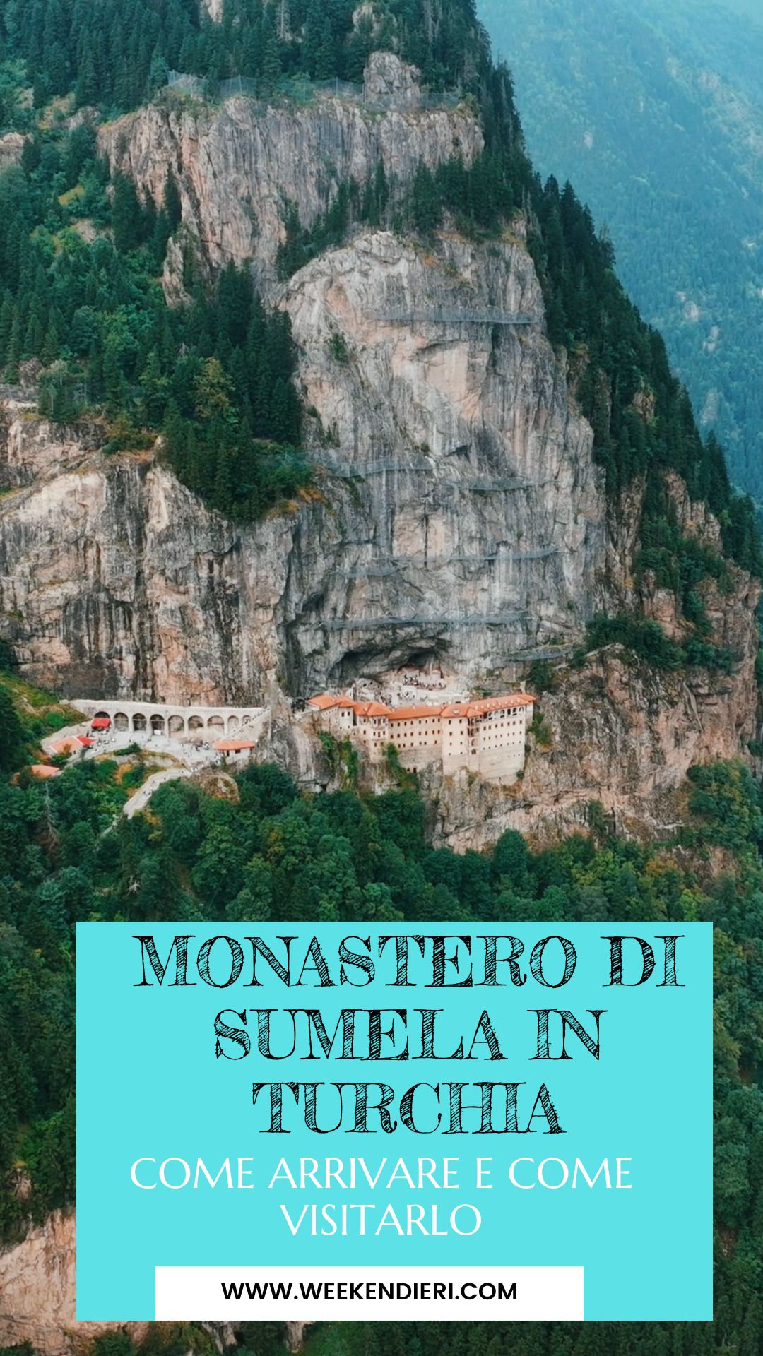 Monastero di Sumela in Turchia: come arrivare e come visitarlo - I Weekendieri